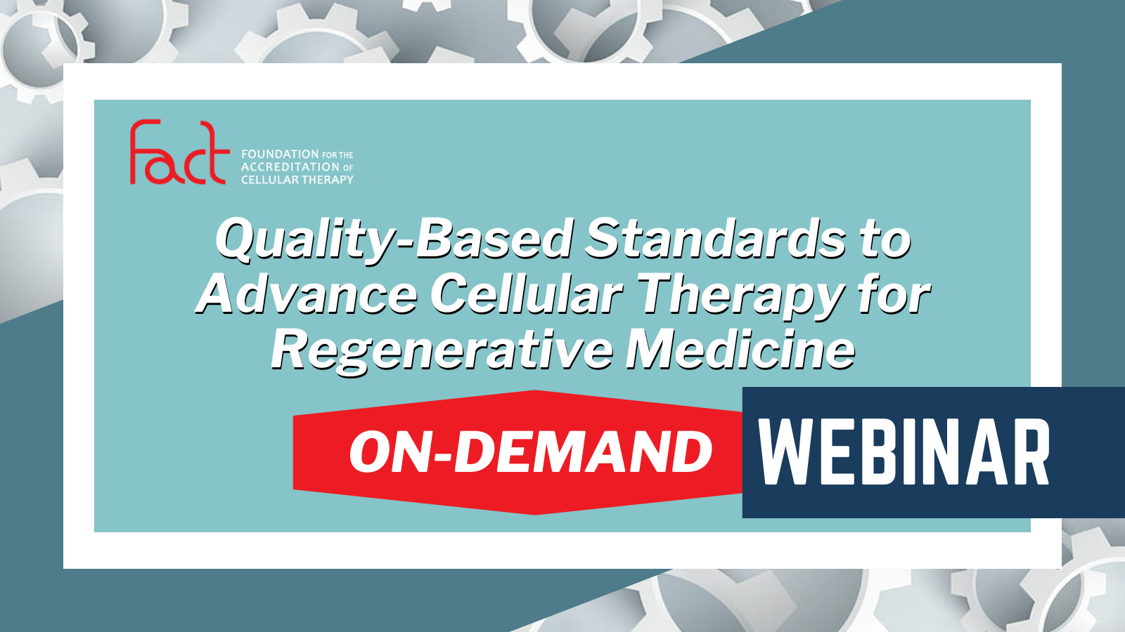 Foundation for the Accreditation of Cellular Therapy: Quality Management